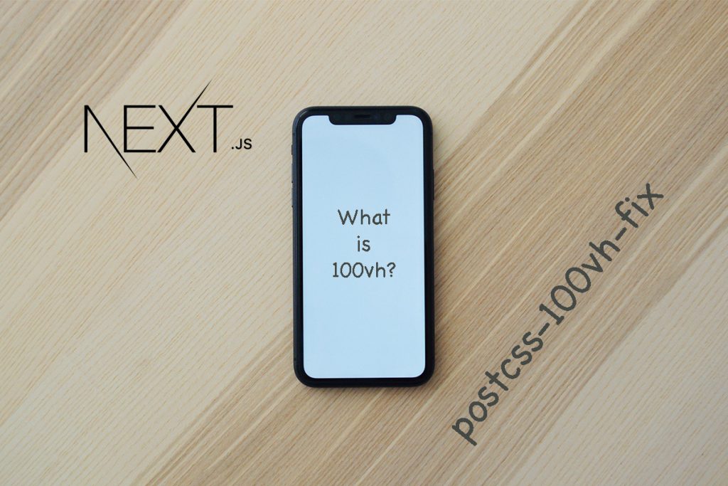 Next.js with PostCSS 100vh Fix - Time is Life!